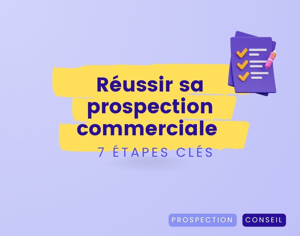 7 étapes pour une prospection commerciale efficace - Wibiz